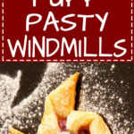 Puff Pastry Windmills - Happy Foods Tube