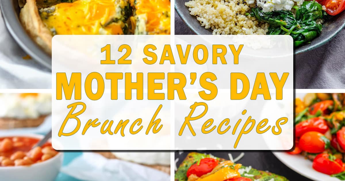 12 Savory Mother’s Day Brunch Recipes - Happy Foods Tube